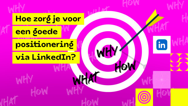 Hoe zorg je voor een goede positionering via LinkedIn? - Sticky Marketing